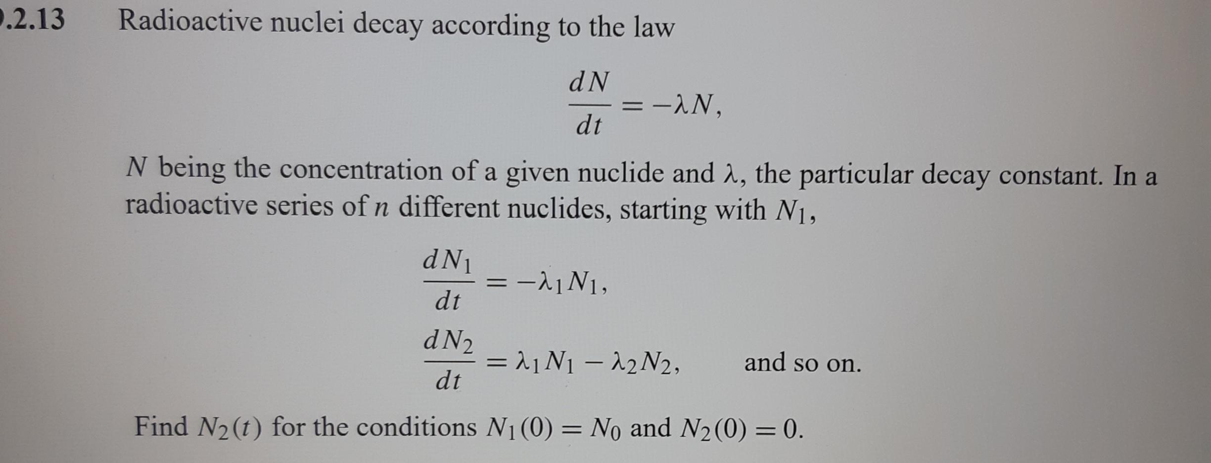 Solved 1.2.13 Radioactive nuclei decay according to the law | Chegg.com