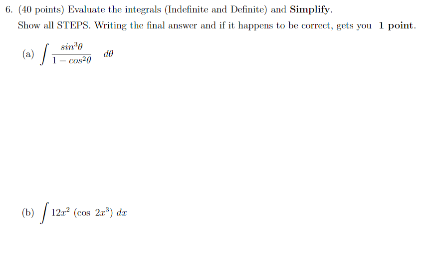 Solved 6. (40 points) Evaluate the integrals (Indefinite and | Chegg.com