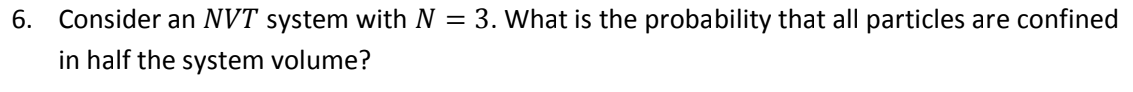 Solved 6. Consider an NVT system with N = 3. What is the | Chegg.com