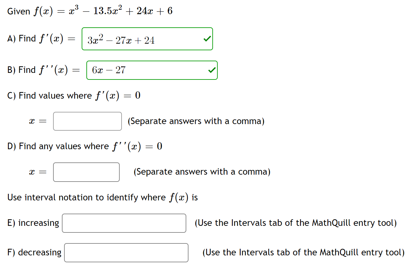 Solved Given f(x)=x3−13.5x2+24x+6 A) Find f′(x)= B) Find | Chegg.com
