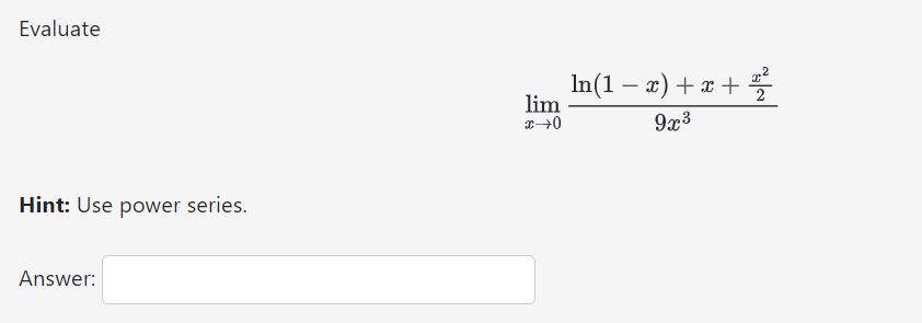 Solved Evaluate limx→09x3ln(1−x)+x+2x2 Hint: Use power | Chegg.com