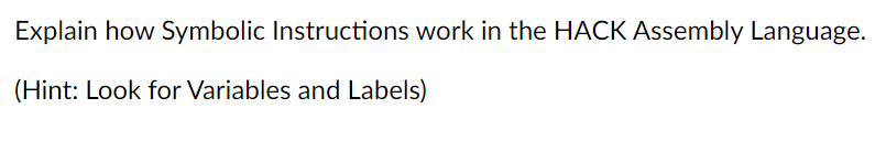 Solved Explain how Symbolic Instructions work in the HACK | Chegg.com