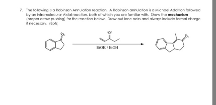 Solved 7. The following is a Robinson Annulation reaction. A | Chegg.com
