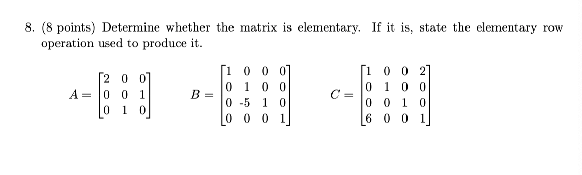 Solved 8. (8 points) Determine whether the matrix is | Chegg.com