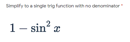 Solved Simplify to a single trig function with no | Chegg.com