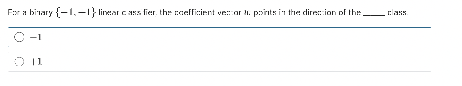 Solved For a binary {-1, +1} linear classifier, the | Chegg.com