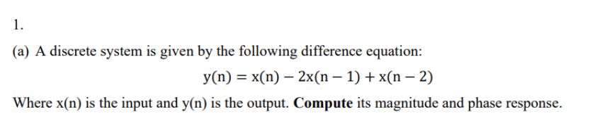 Solved 1. (a) A discrete system is given by the following | Chegg.com