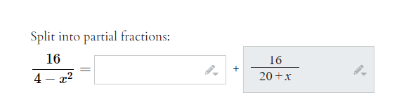 Solved Split into partial fractions: 4−x216= +20+x16 | Chegg.com