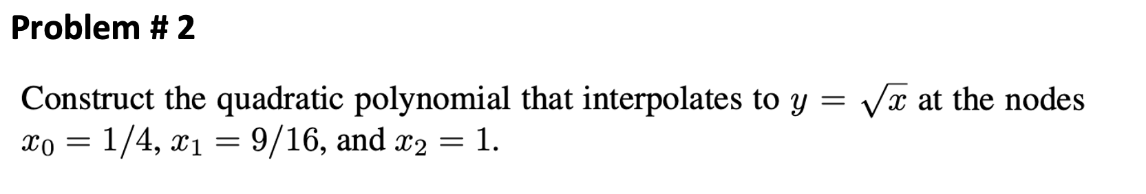 Solved Problem \# 2 Construct the quadratic polynomial that | Chegg.com
