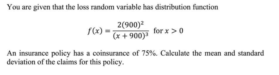 Solved You are given that the loss random variable has | Chegg.com