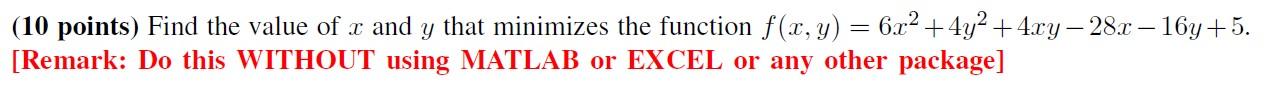 Solved (10 points) Find the value of x and y that minimizes | Chegg.com