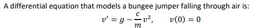 Solved A differential equation that models a bungee jumper | Chegg.com