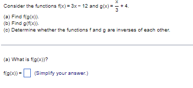 Solved Consider the functions f(x)=3x−12 and g(x)=3x+4. (a) | Chegg.com