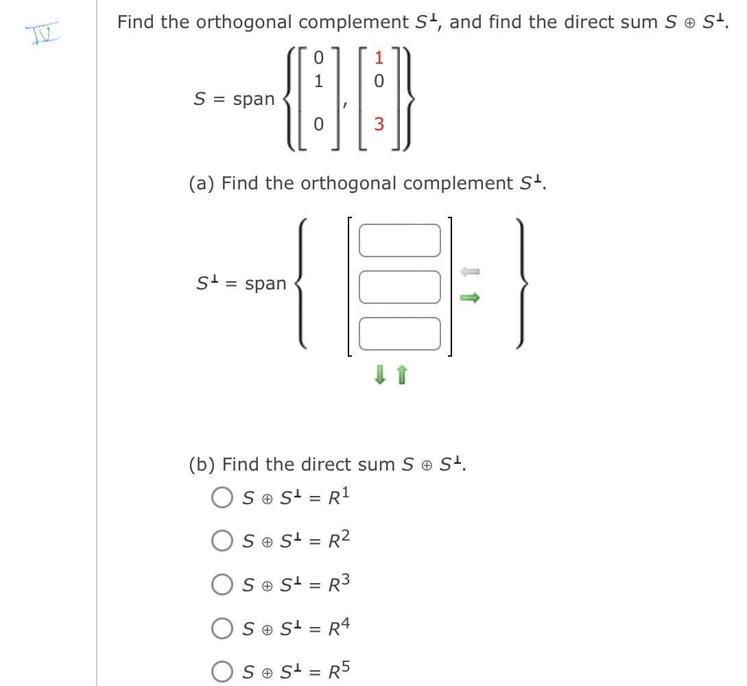 Solved Find the orthogonal complement S⊥, and find the | Chegg.com
