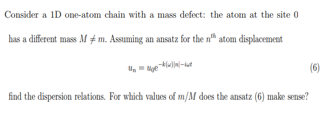 Solved Consider a 1D one-atom chain with a mass defect: the | Chegg.com