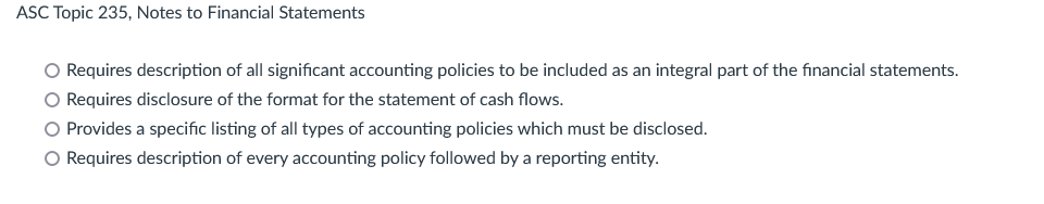 Solved ASC Topic 235, Notes to Financial Statements Requires | Chegg.com