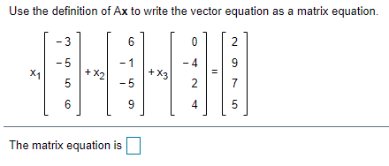 Solved Use the definition of Ax to write the vector equation | Chegg.com