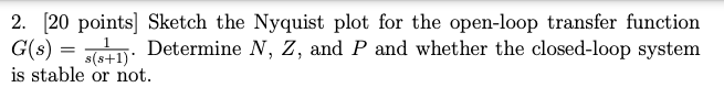 Solved 2. (20 points) Sketch the Nyquist plot for the | Chegg.com