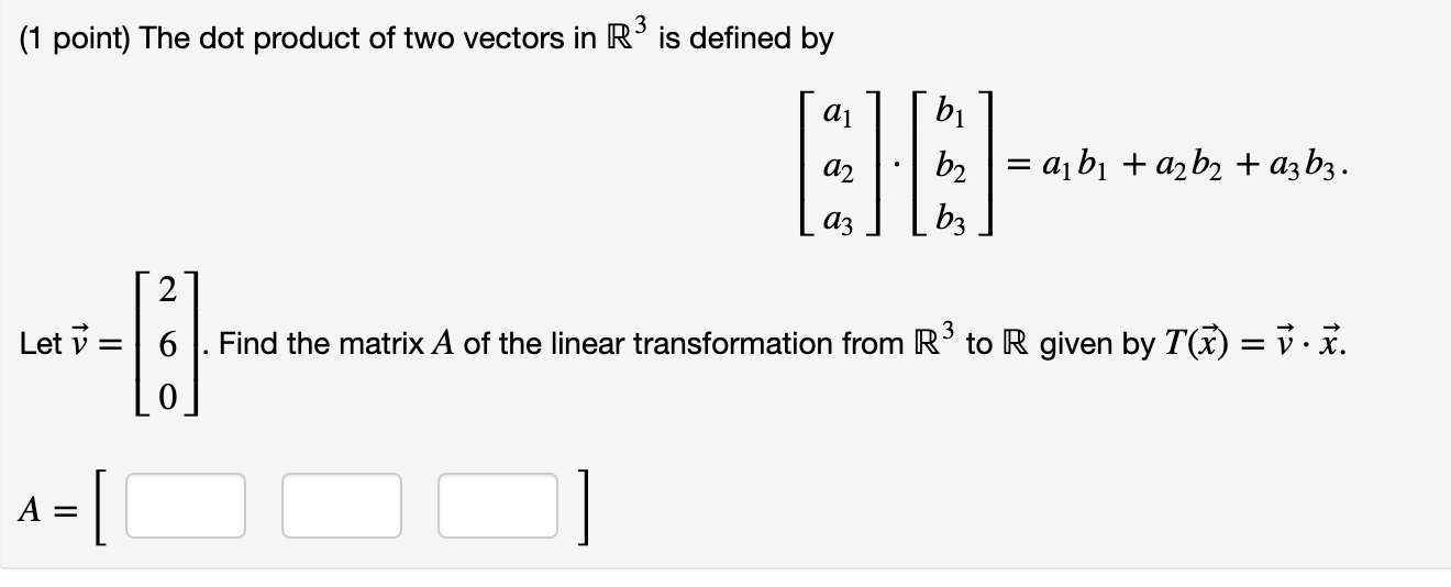 Solved (1 point) The dot product of two vectors in R3 is | Chegg.com