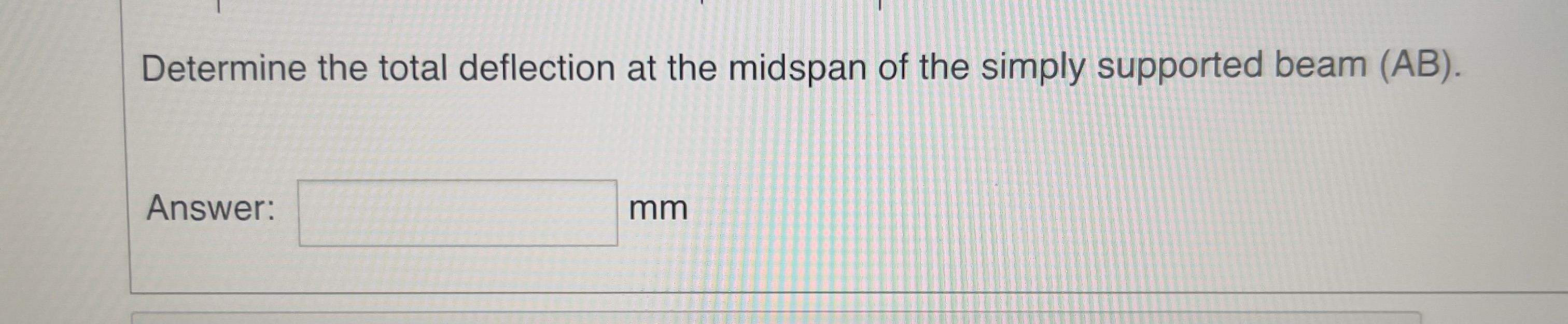 Solved Determine The Deflection At The Midspan Of The Simply