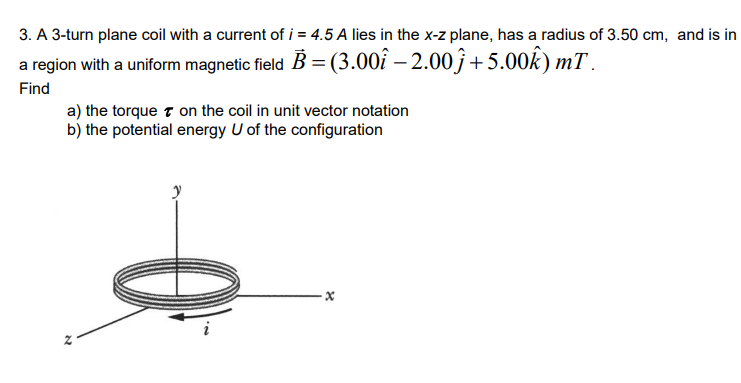 Solved 3. A 3-turn plane coil with a current of i = 4.5 A | Chegg.com