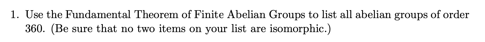 Solved 1. Use the Fundamental Theorem of Finite Abelian | Chegg.com
