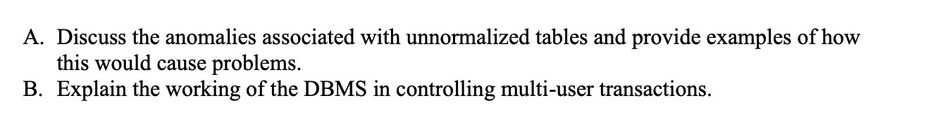 Solved A. Discuss the anomalies associated with unnormalized | Chegg.com