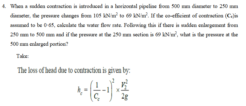 Solved 4. When a sudden contraction is introduced in a | Chegg.com