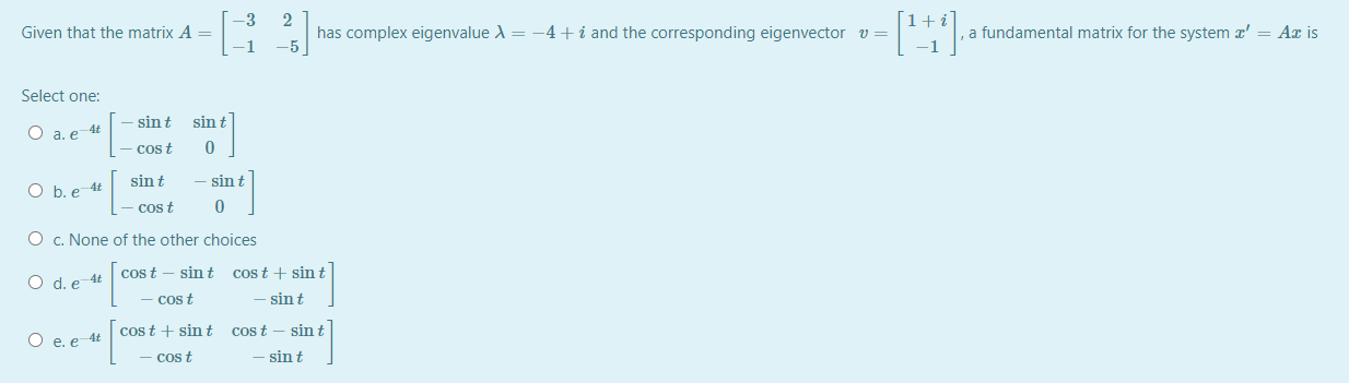 Solved -3 2 1+ Given that the matrix A= has complex | Chegg.com