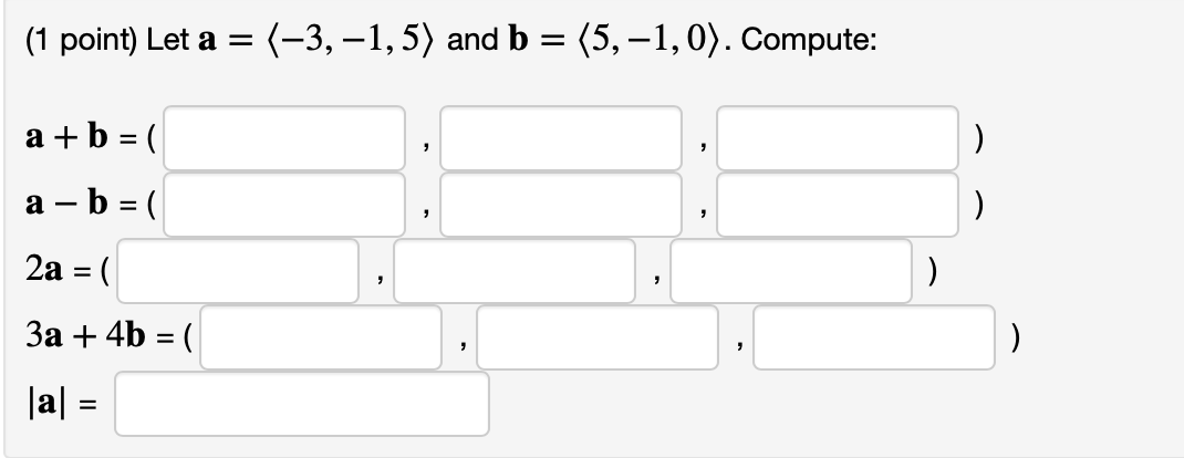 Solved (1 point) Let a = (-3,-1,5) and b = (5,-1,0). | Chegg.com
