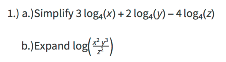 Solved 1.) a.)Simplify 3 log4(x)+2 log4(y)-4log4(z) | Chegg.com