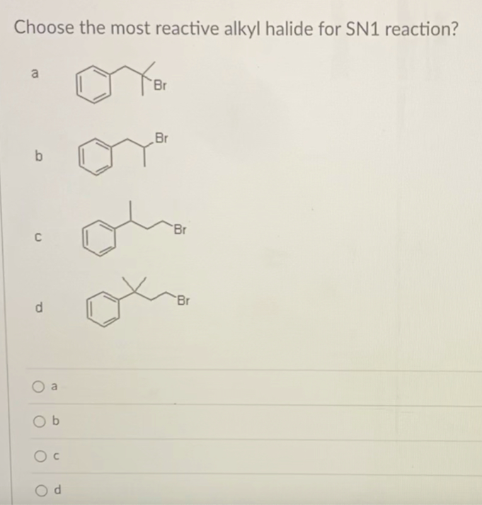 Solved Choose the most reactive alkyl halide for SN1 | Chegg.com