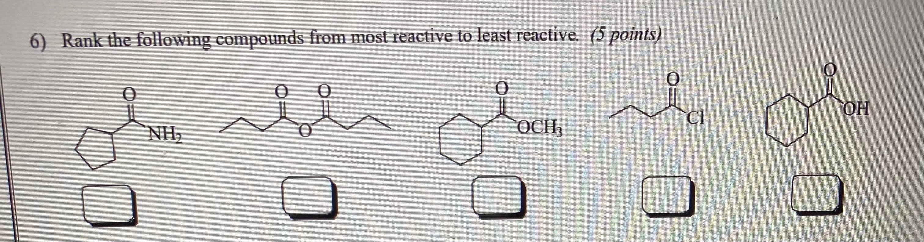 Solved 6 Rank The Following Compounds From Most Reactive To
