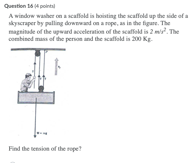 Solved Question 16 (4 points) A window washer on a scaffold | Chegg.com
