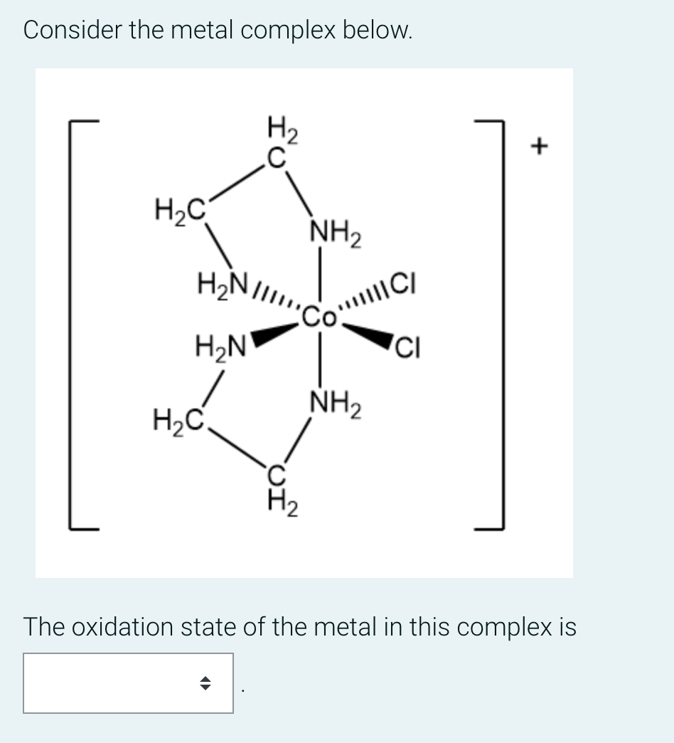 Solved Consider the metal complex below. The oxidation state | Chegg.com