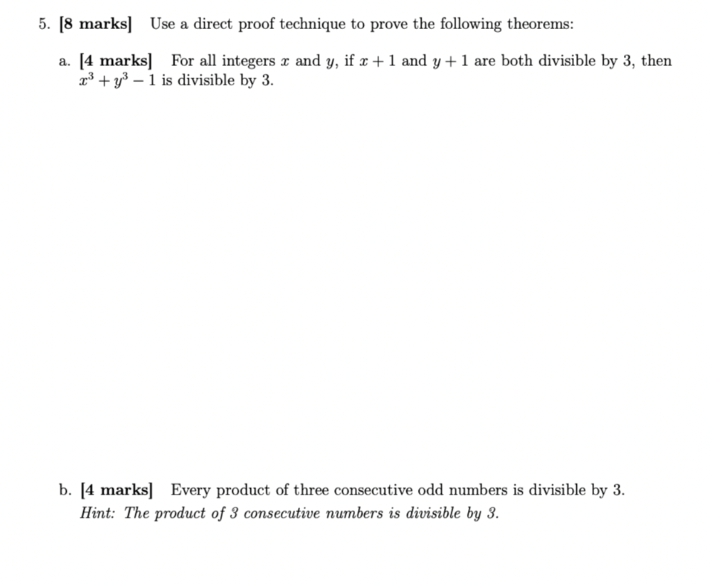 Solved 5. [8 marks] Use a direct proof technique to prove | Chegg.com