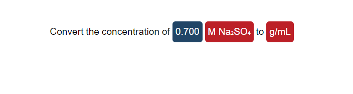 Solved Convert the concentration of 0.700 M Na2SO4 to g/mL | Chegg.com