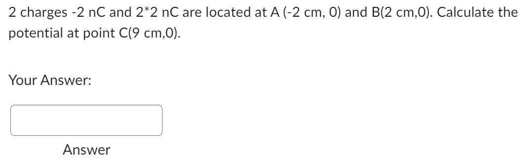 Solved 2 charges −2nC and 2∗2nC are located at A(−2 cm,0) | Chegg.com
