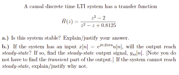 Solved A causal discrete time LTI system has a transfer | Chegg.com