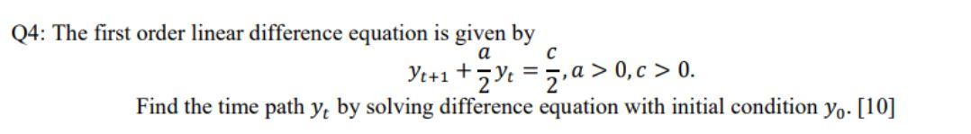 Solved A с Q4 The First Order Linear Difference Equation Is