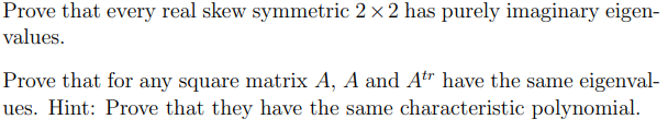 Solved Prove that every real skew symmetric 2×2 has purely | Chegg.com