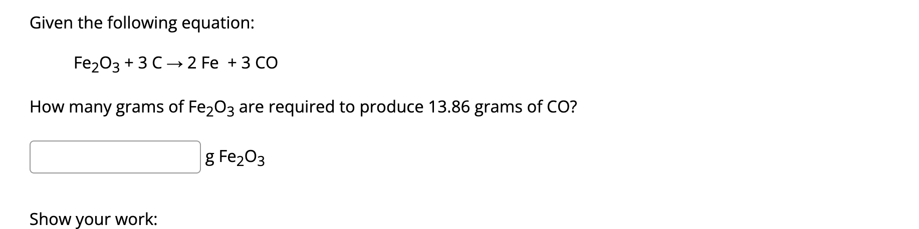 Solved Given the following equation: Fe2O3+3C→2Fe+3CO How | Chegg.com