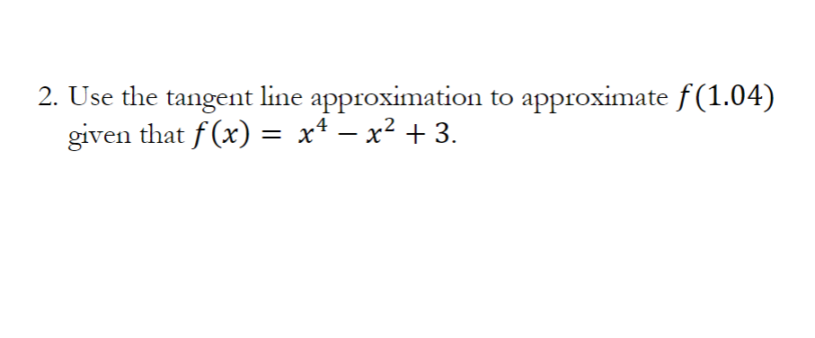 Solved Use the tangent line approximation to approximate | Chegg.com
