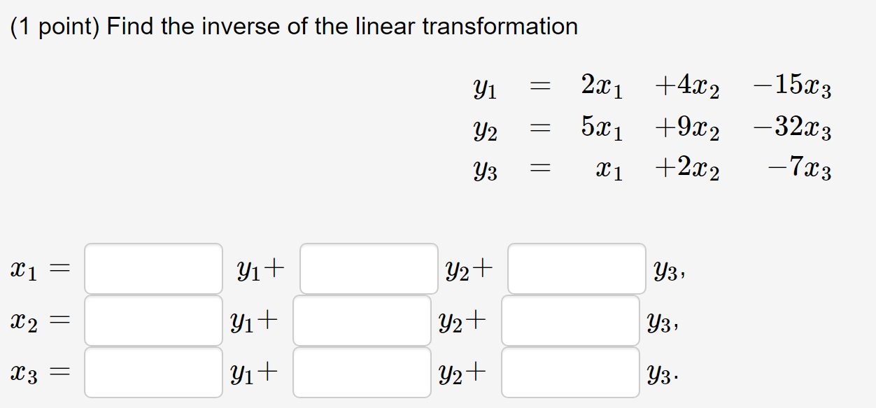 Solved ( 1 point) Find the inverse of the linear | Chegg.com