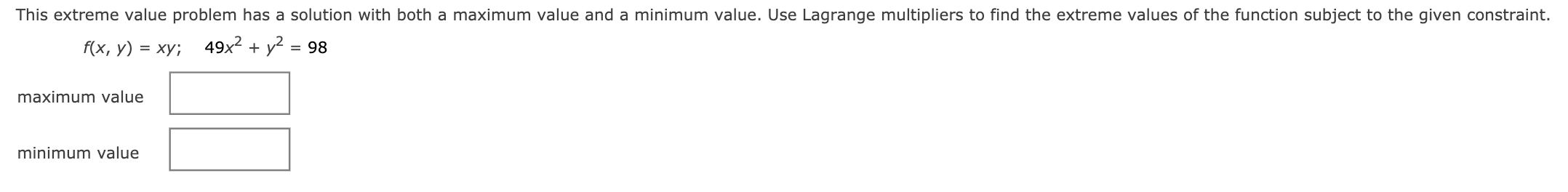 Solved This extreme value problem has a solution with both a | Chegg.com Solved This extreme value problem has a solution with both a | Chegg.com