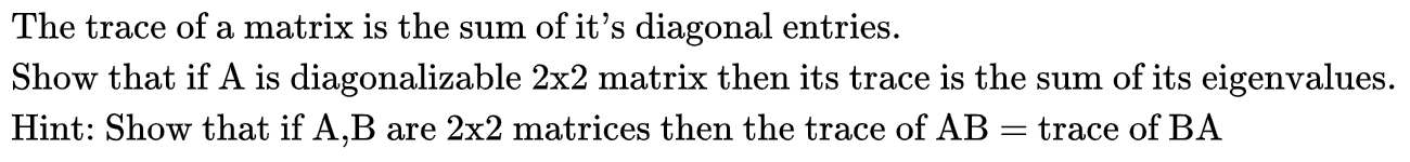 Solved The trace of a matrix is the sum of it's diagonal | Chegg.com