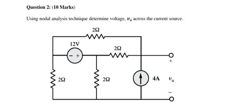 Solved Question 2: (10 Marks) Using nodal analysis technique | Chegg.com