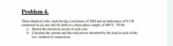 Solved Problem 4. Three identical coils, each having a | Chegg.com