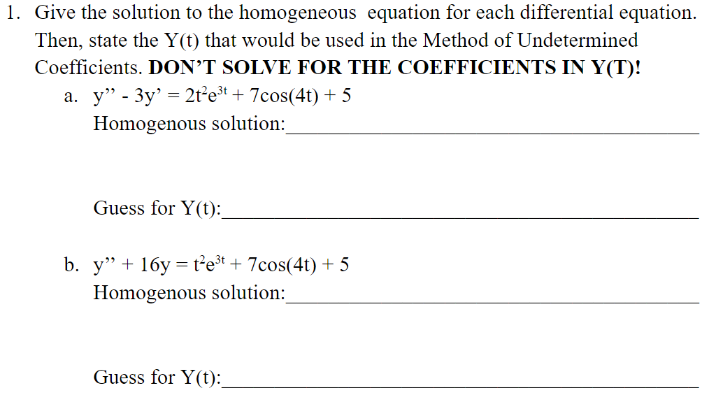 Solved 1. Give the solution to the homogeneous equation for | Chegg.com