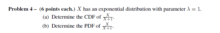 Solved Problem 4 - (6 points each.) X has an exponential | Chegg.com